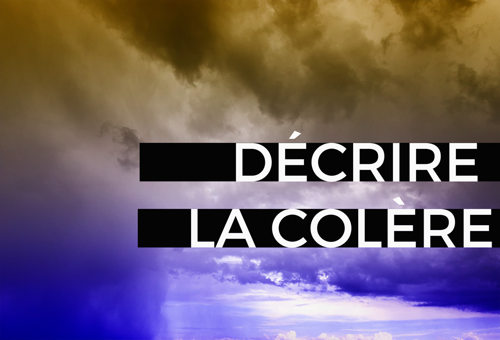 Décrire la colère | Le Fictiologue